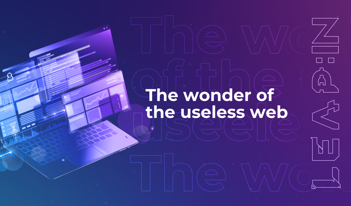 The wonder of the useless web