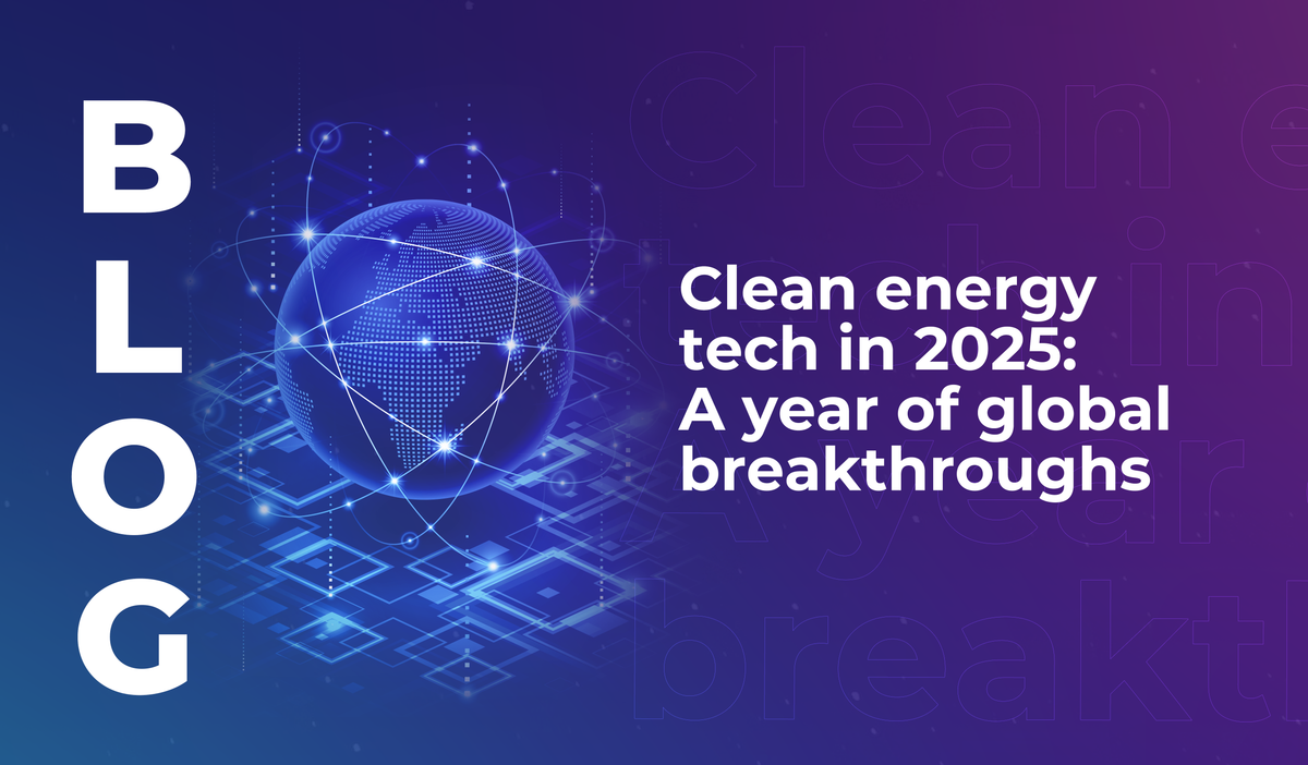 Clean energy tech in 2025: A year of global breakthroughs