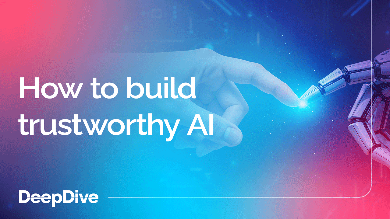 How to build trustworthy AI